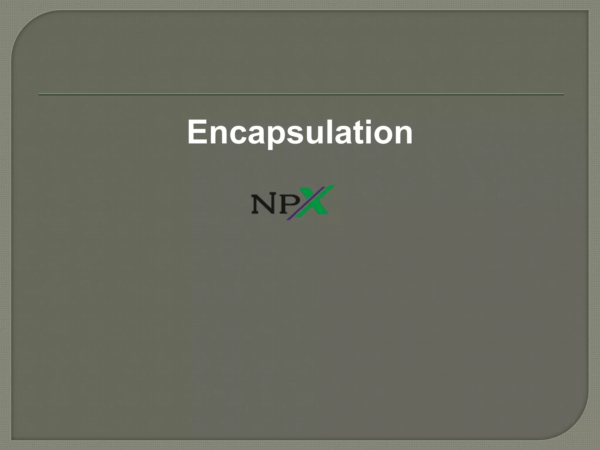 Encapsulation | PPTX