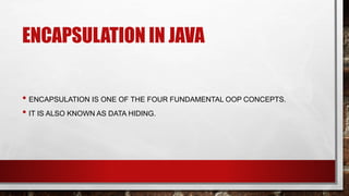 Encapsulation in java | ehsanullah | PPTX