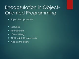 Encapuslation TOpic , Related to OOP Pro | PPTX