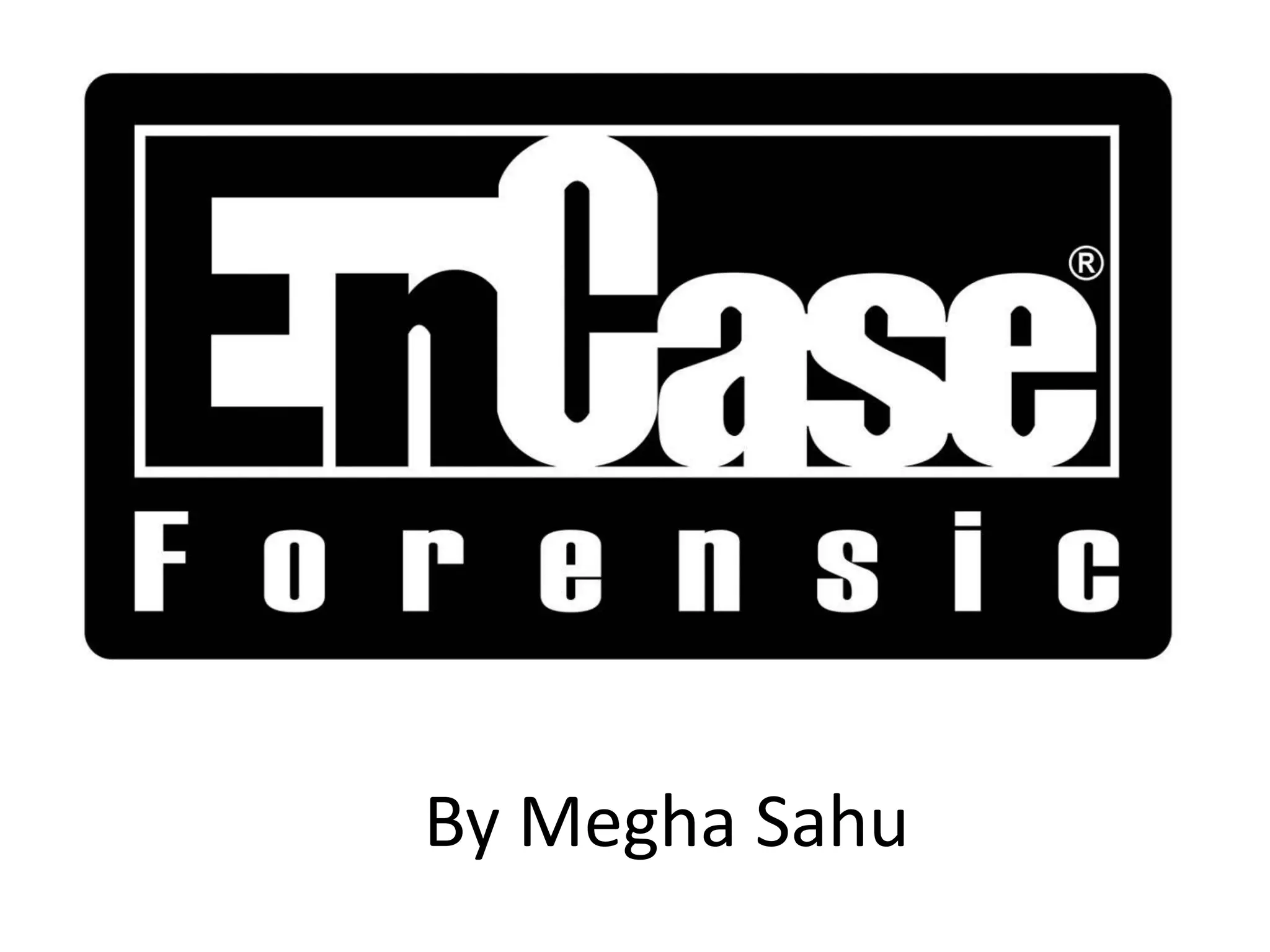 Encase Forensic | PPTX