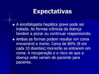 Encefalopatia hepática: conceito, causas diagnóstico e tratamento! | PPTX