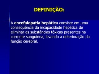 Encefalopatia hepática: conceito, causas diagnóstico e tratamento! | PPTX