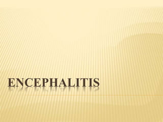 Encephalitis | PPTX