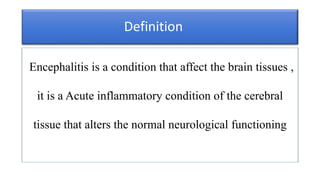Encephalitis.pptx inflamation of cerebral cells | PPT
