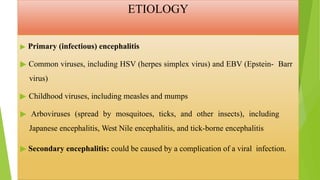 encephalitis, definition, causes and risk factors, medical and nsg mgmtl | PPTX