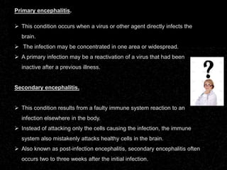 Encephalitis explanation | PPTX