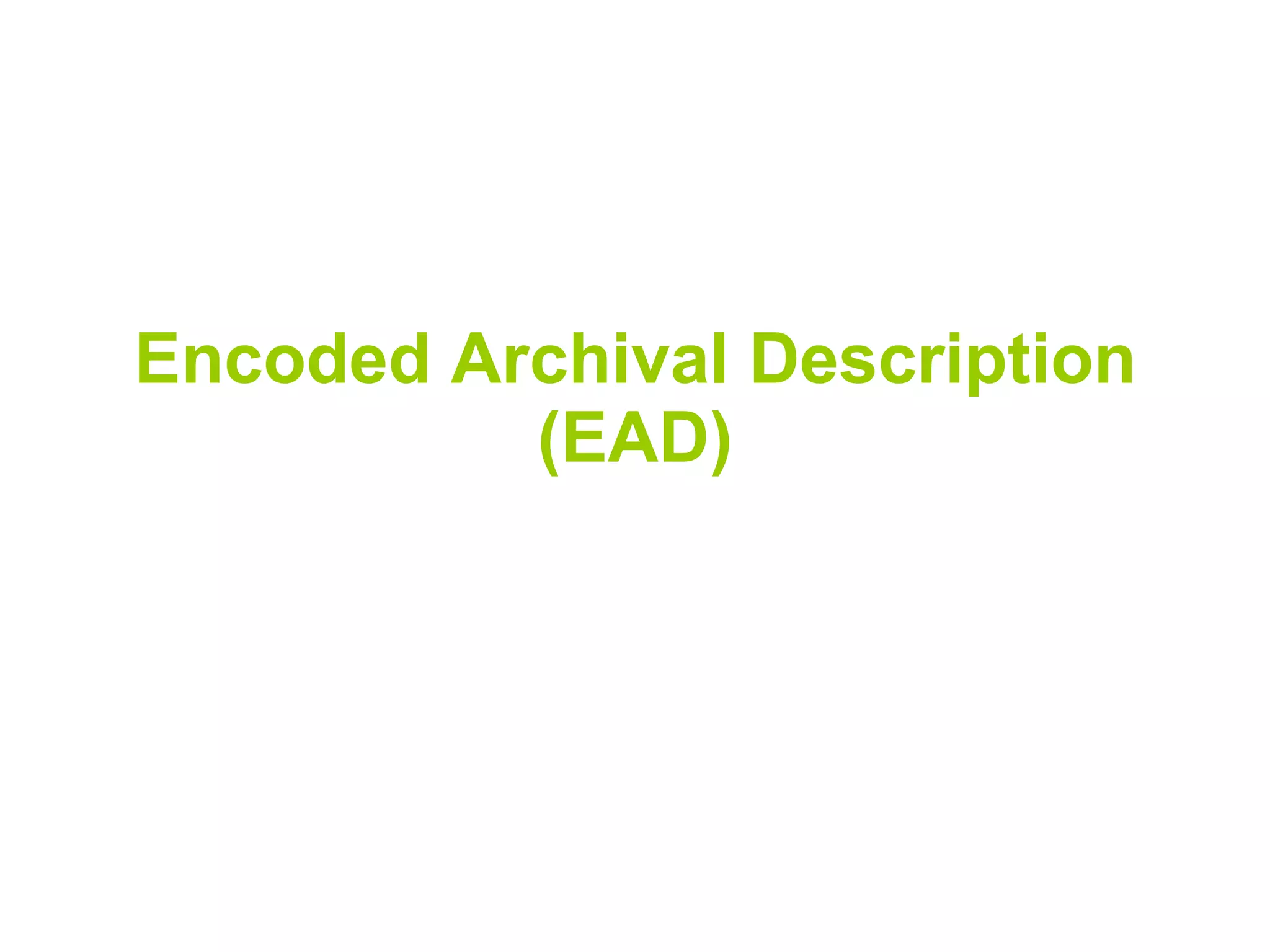 Encoded Archival Description (EAD) | PPT