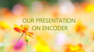 Encoder | PPTX