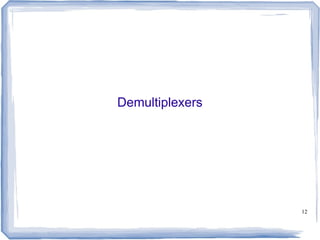 Encoder-Decoder-Multiplexers-and-Demultiplexers.ppt