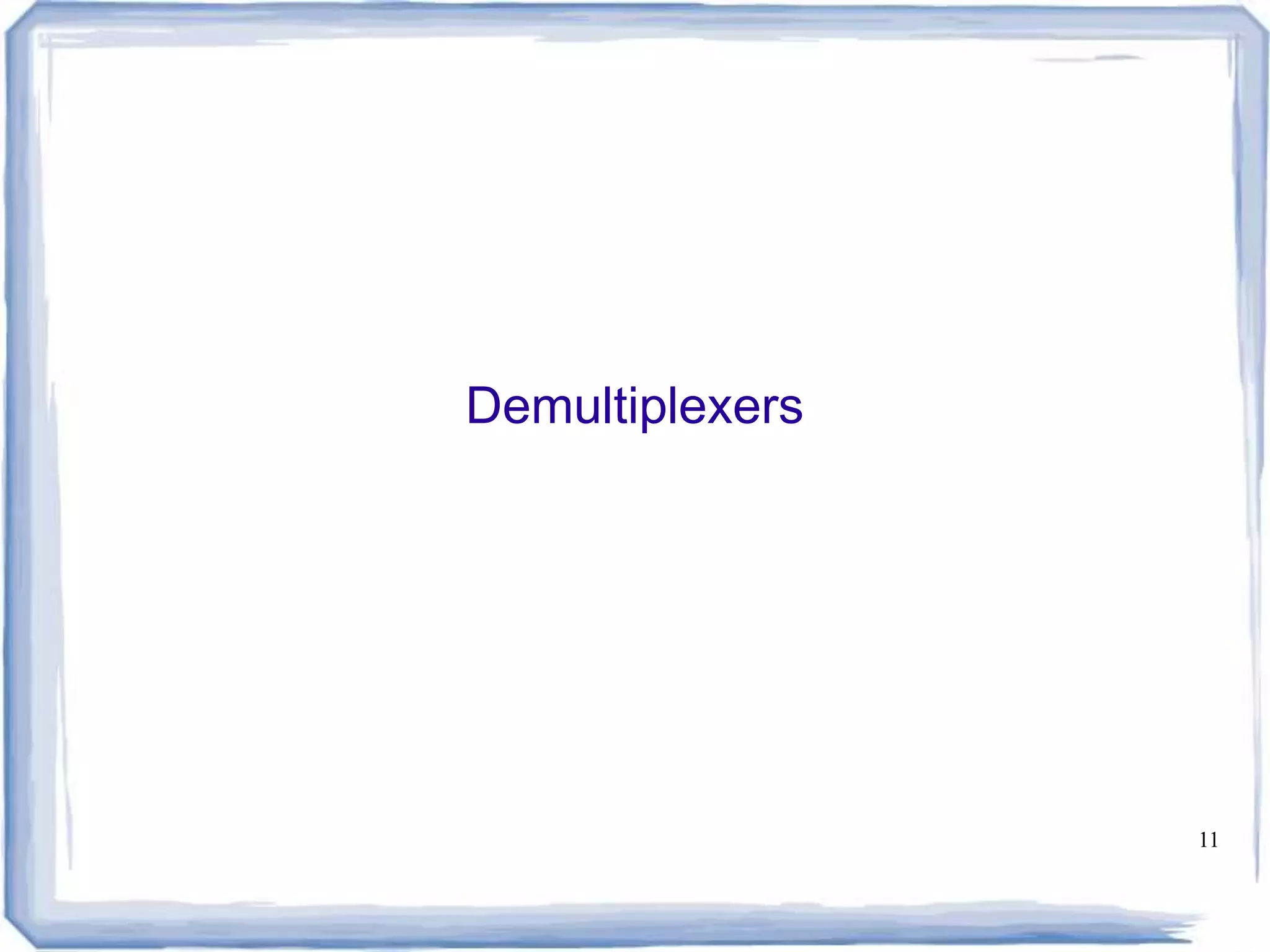 Encoder, decoder, multiplexers and demultiplexers | PPT