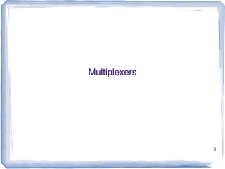 Encoder, decoder, multiplexers and demultiplexers | PPT