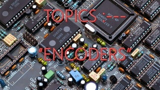 Encoders | PPTX