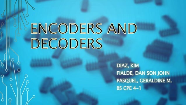 Encoders and decoders | PPTX