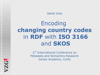 Encoding changing country codes in RDF with ISO 3166 and SKOS | PPT