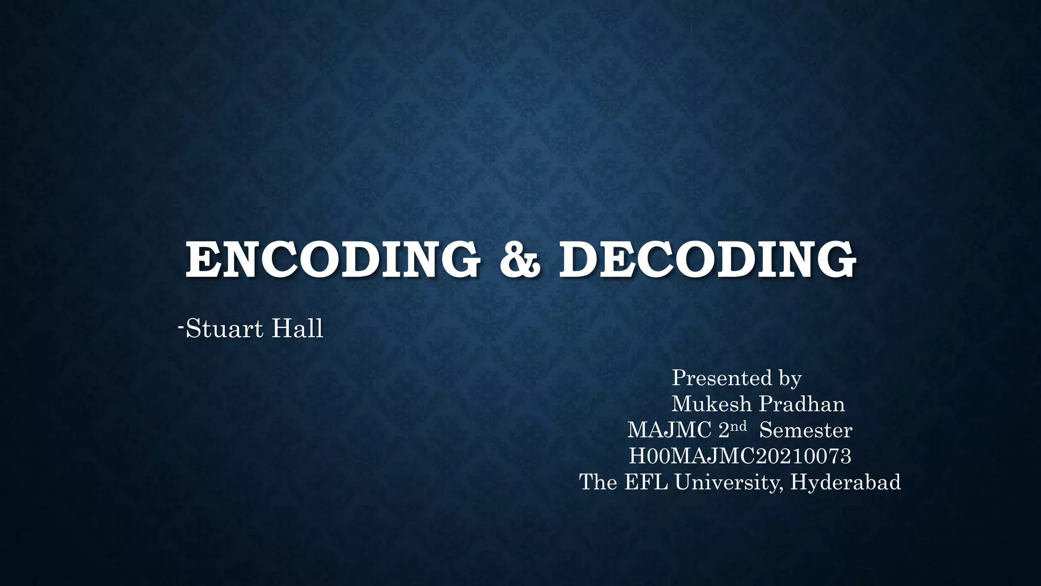 Encoding & decoding by Hall.pptx