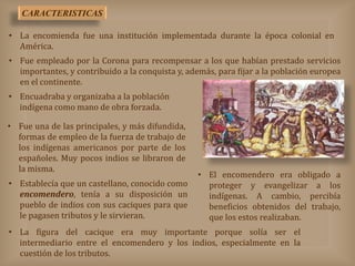 Sistema de trabajo Indígena: La Encomienda | PPTX
