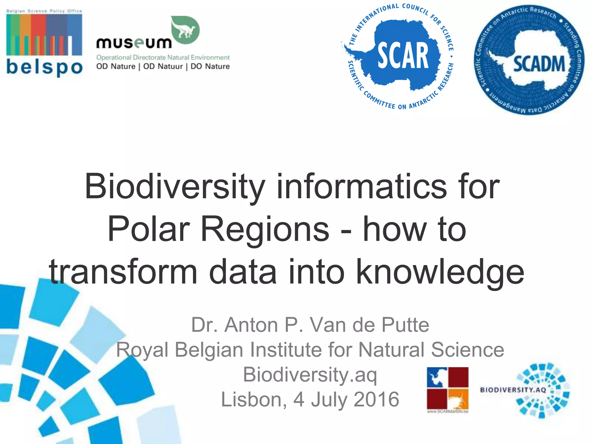 Biodiversity informatics for Polar Regions - how to transform data into ...