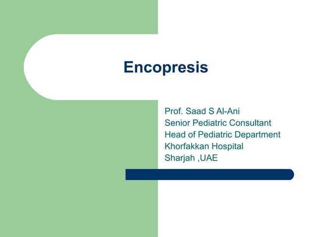 Encopresis | PPT | Digestive Disorders | Diseases and Conditions