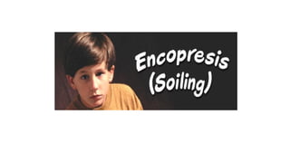 encopresis.pptx topic subject pediatric for bsc nursing student | PPTX