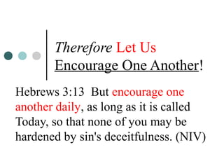 Encourage One Another ~ "Let Us" | PPT