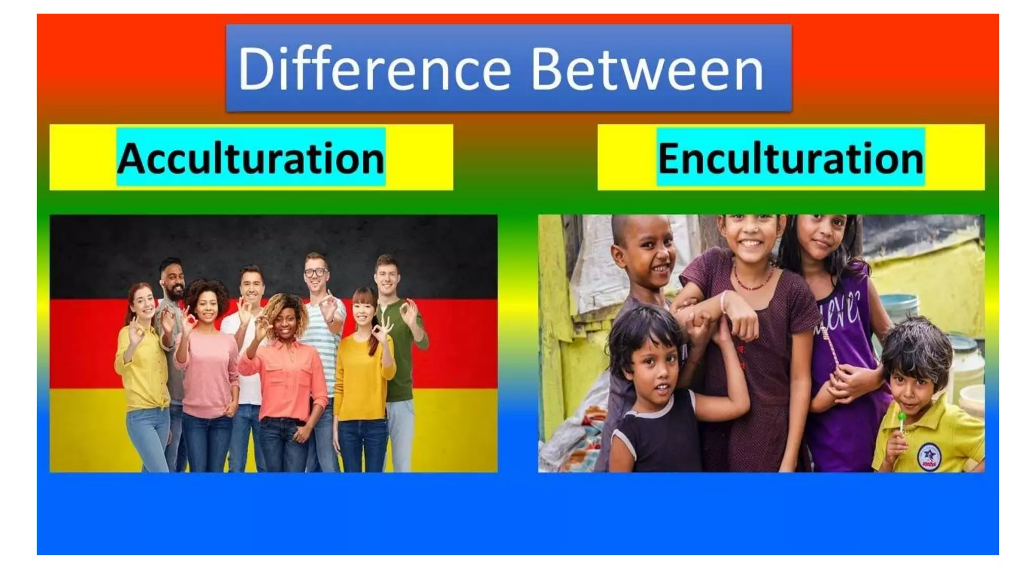 encultration and accultration | PPTX