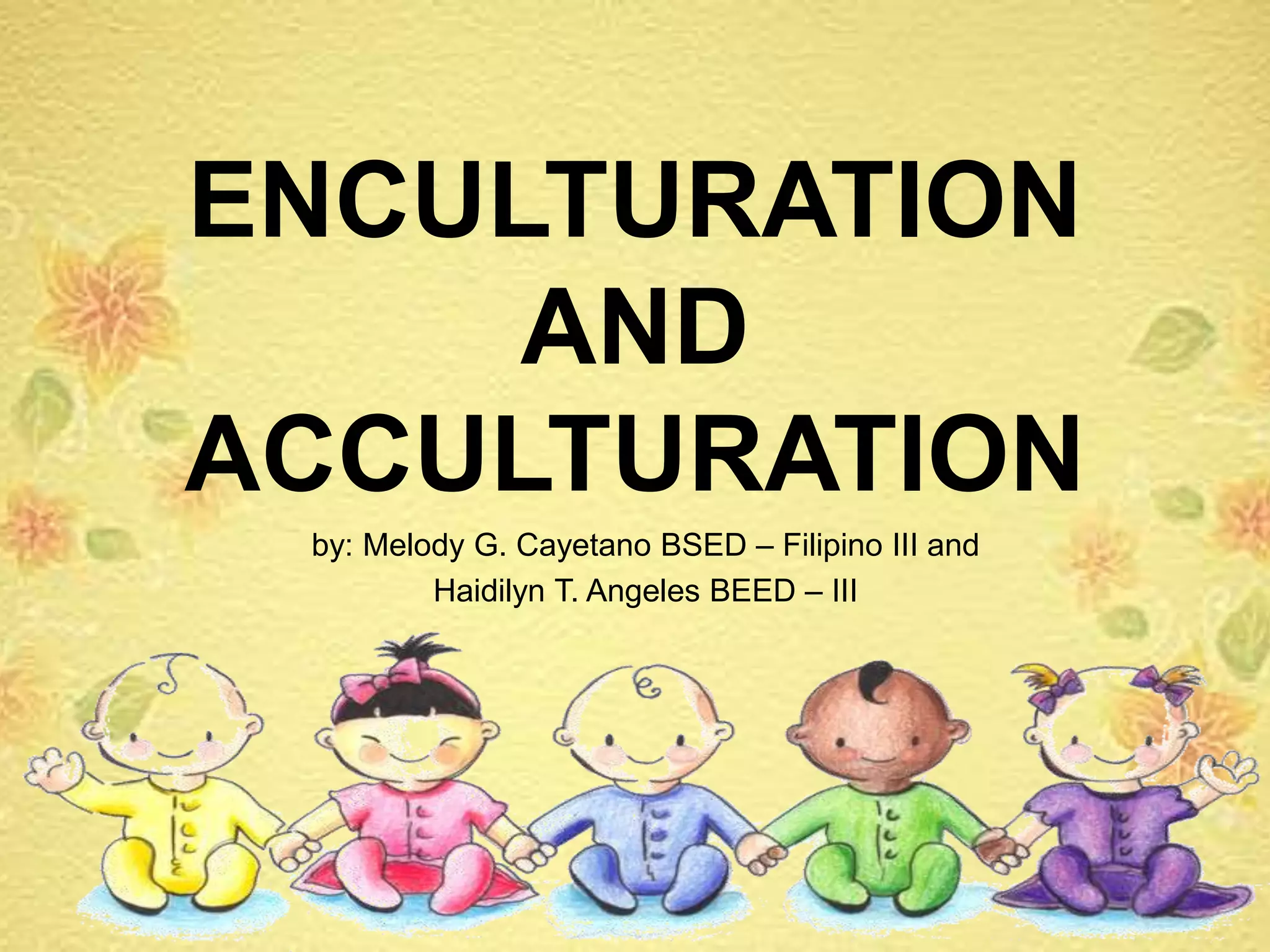 Enculturation and acculturation | PPTX