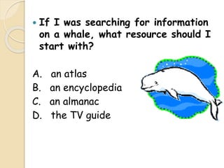 Encyclopedia,almanac,atlas | PPTX