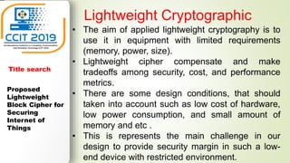 Proposed Lightweight Block Cipher Algorithm for Securing Internet of Things | PPT