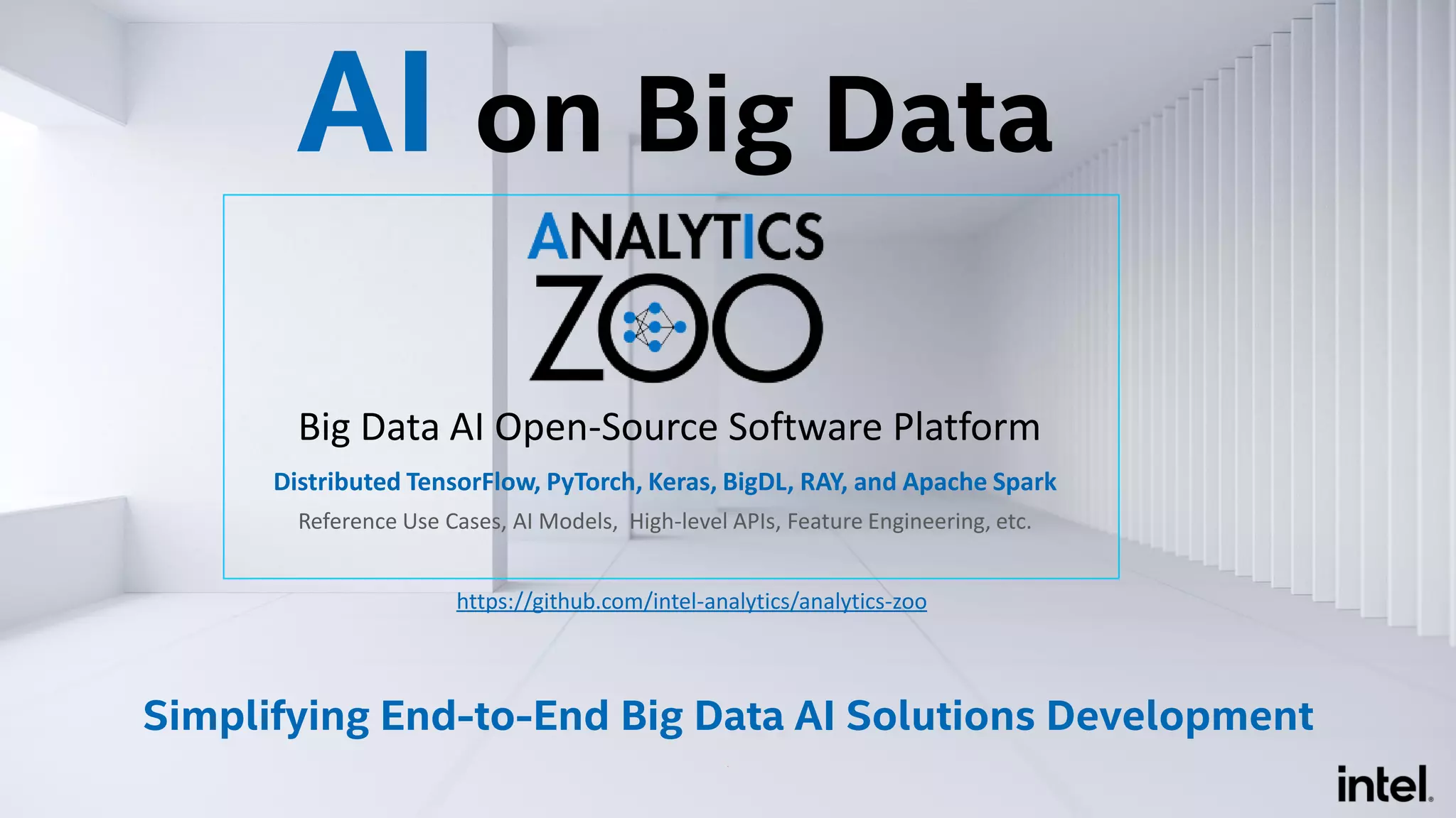 End-to-End Big Data AI with Analytics Zoo | PPT