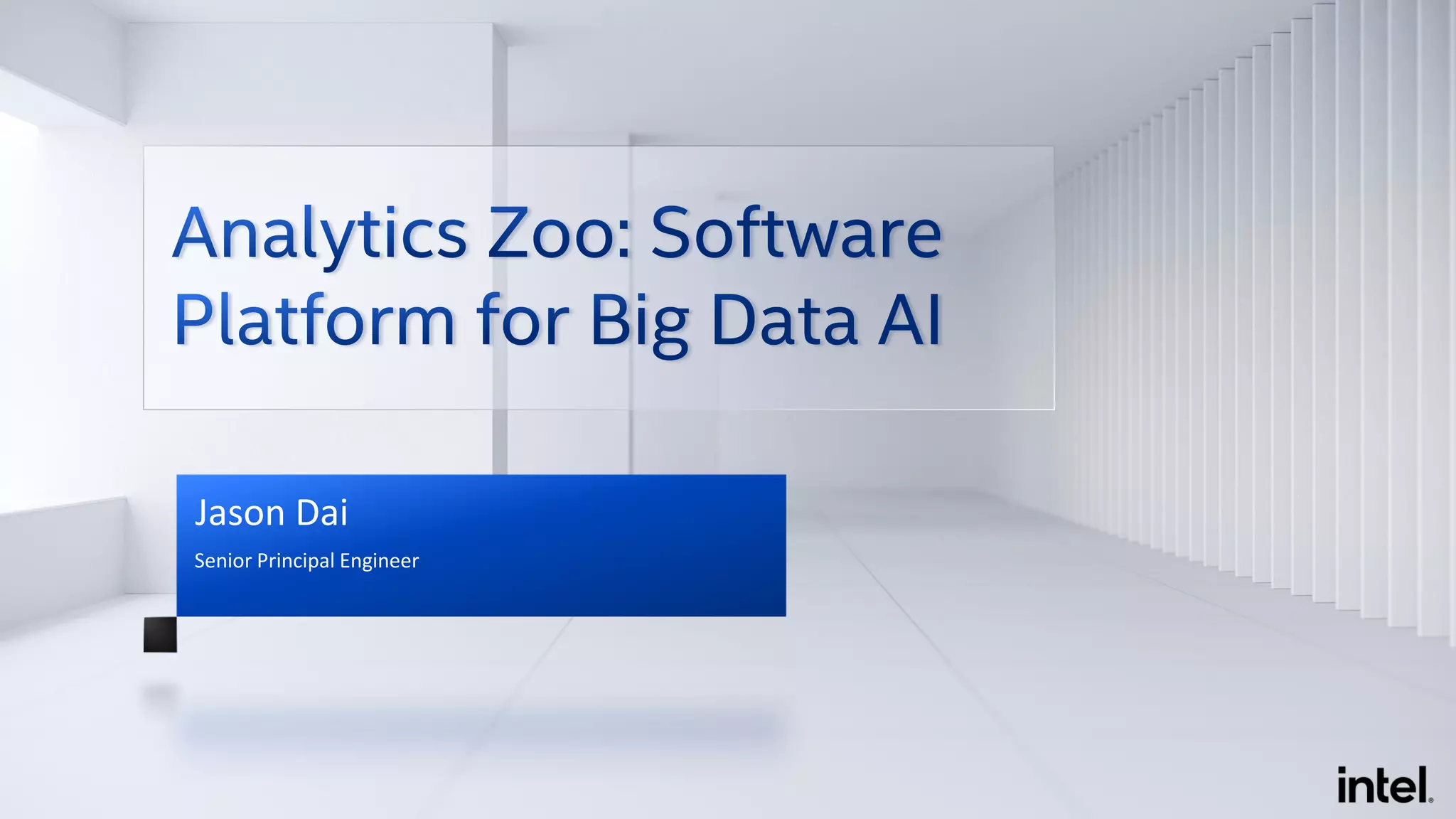 End-to-End Big Data AI with Analytics Zoo | PPT