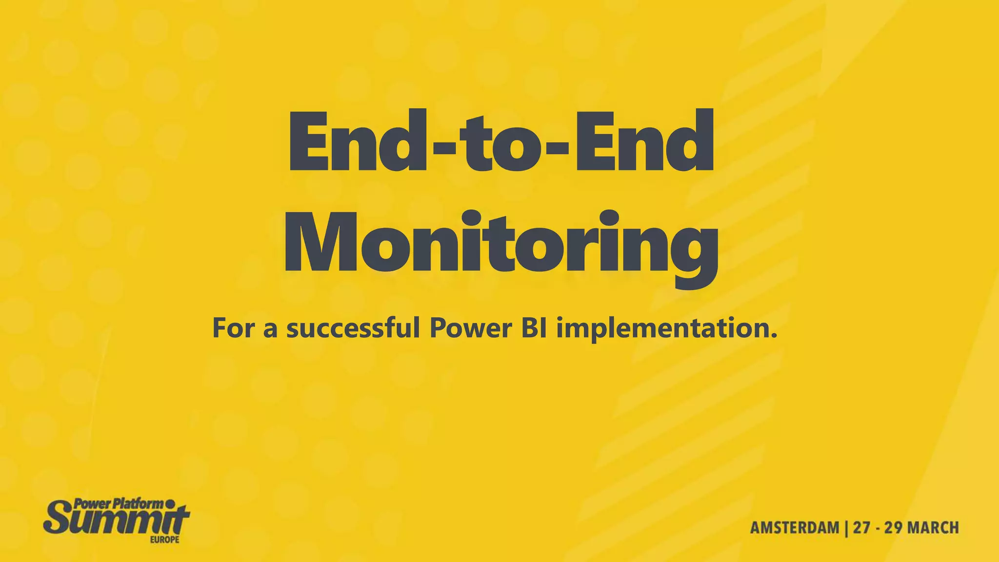End to-end monitoring for a successful Power BI implementation | PPTX