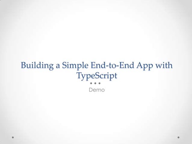 End-to-End SPA Development using TypeScript | PPT