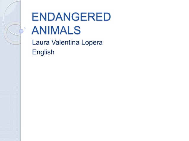 Endangered Animals | PPTX