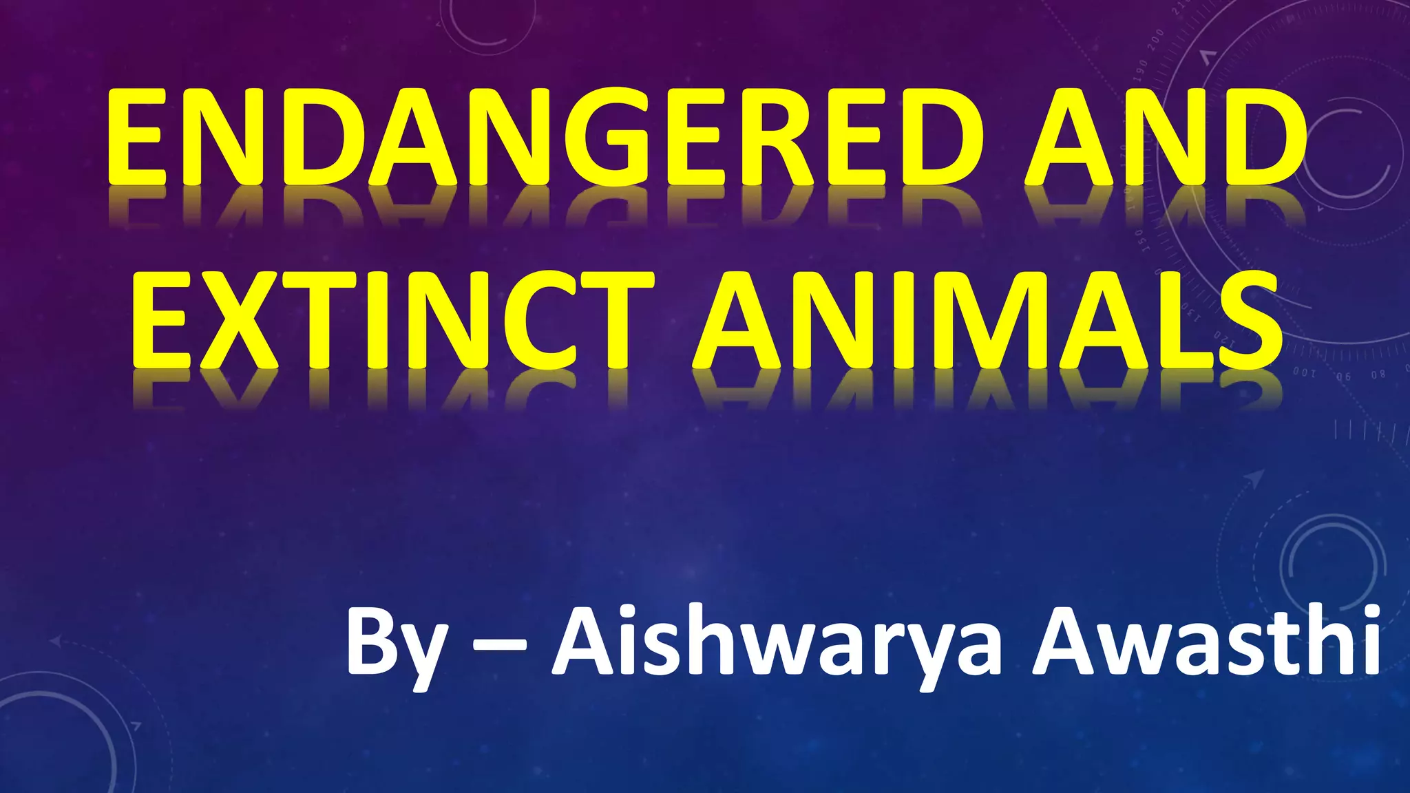 Endangered and Extinct animals For Class 4 And 5 | PPTX