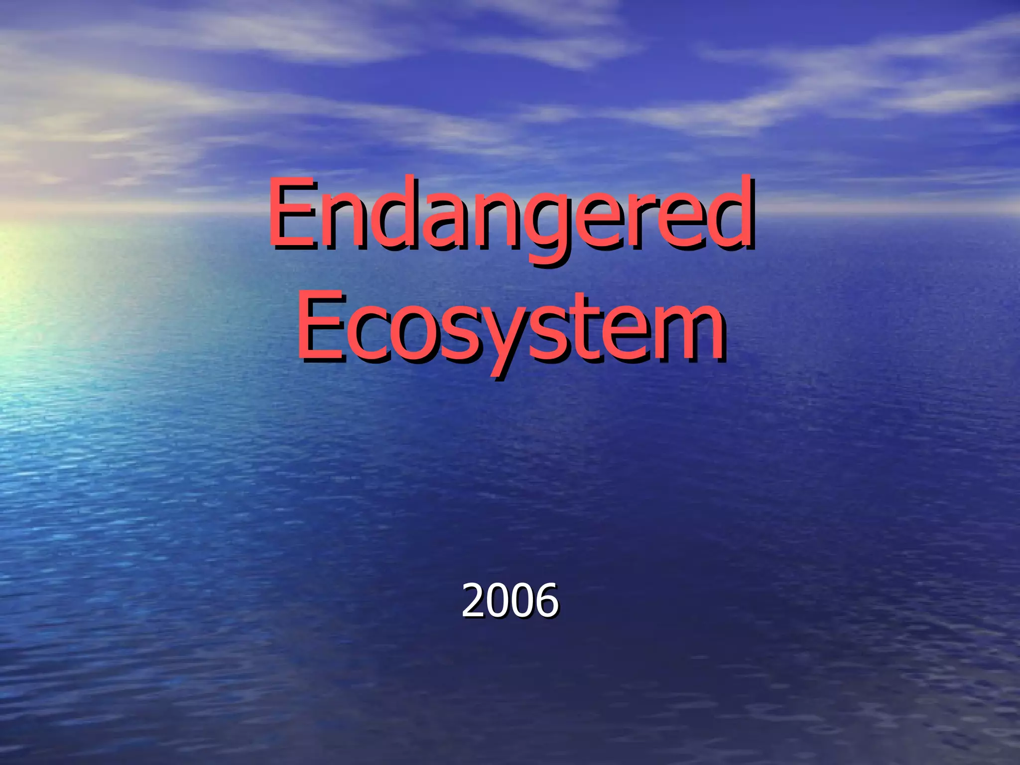 Endangered Ecosystem | PPT