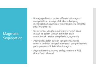 TIPE ENDAPAN MAGMATIK MATERI KULIAH.pptx