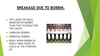 End breakage at ring frame. Ring frame machine breakage | PPTX