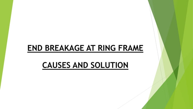 End breakage at ring frame. Ring frame machine breakage | PPT