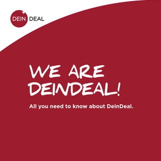 We are DeinDeal! Everything you need to know about DeinDeal. | PDF