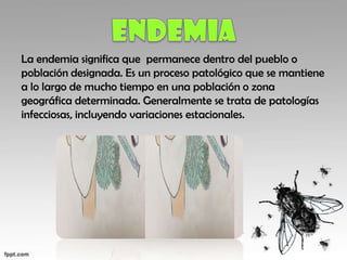 Presentación sobre Endemia, Epidemia y Pandemia | PPT
