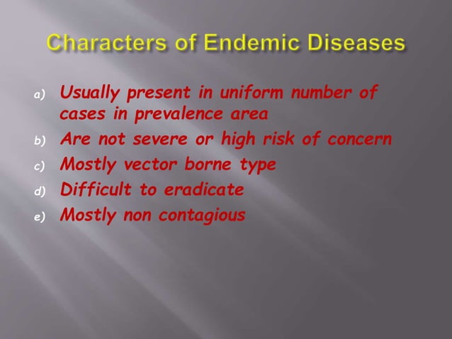 Endemic disease | PPTX | Infectious Diseases | Diseases and Conditions