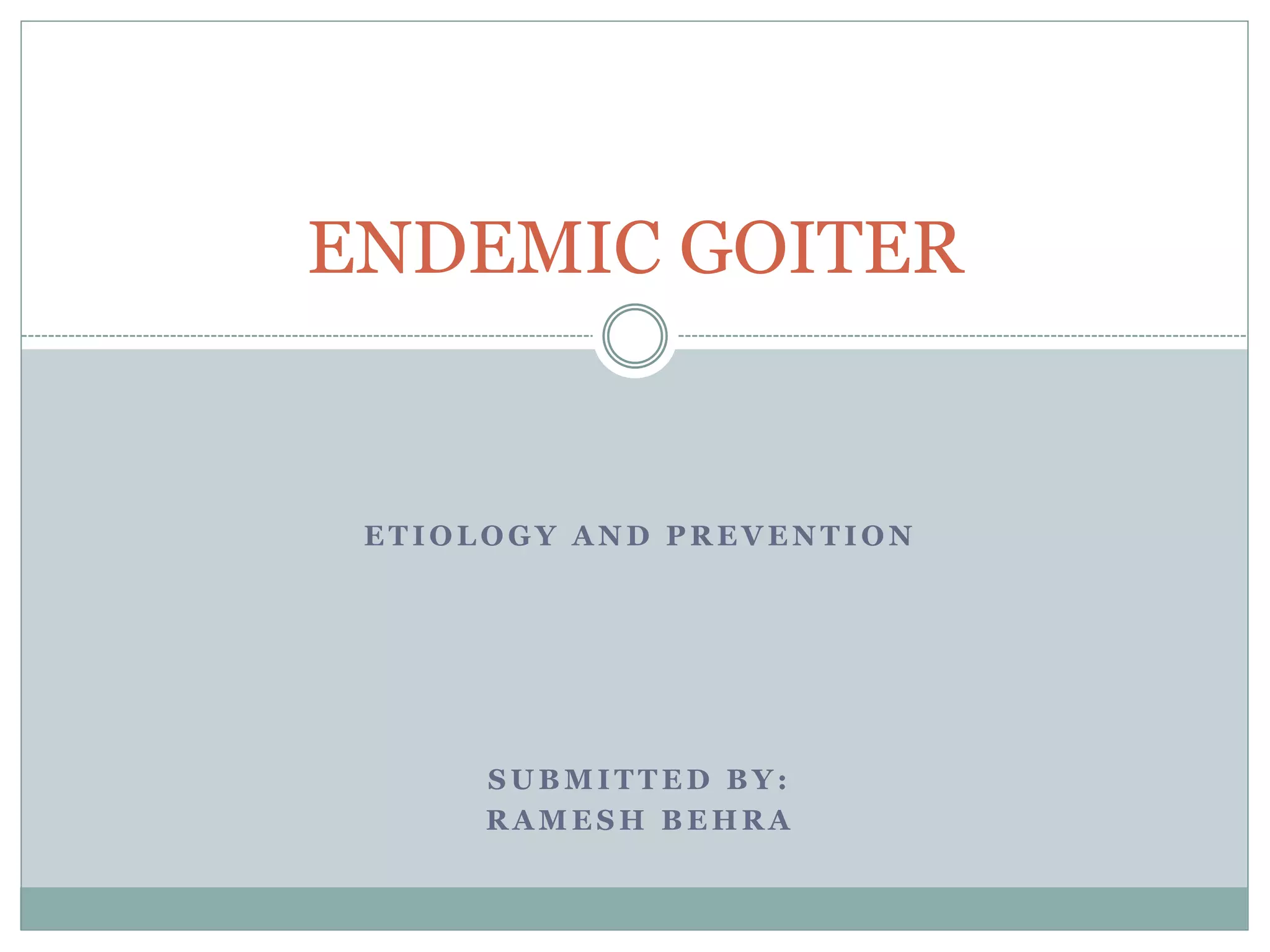 ENDEMIC GOITER.pptx