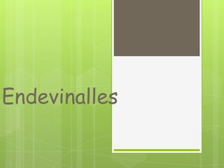 Endevinalles | PPT