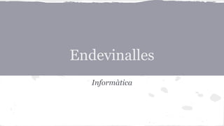 Endevinalles | PPTX