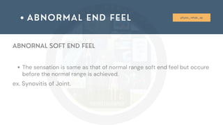 End Feel -joint end feel - Normal and Abnormal end feel | PDF