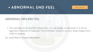 End Feel -joint end feel - Normal and Abnormal end feel | PDF