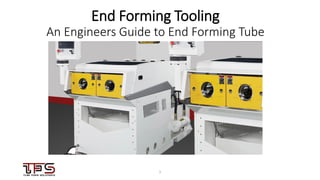 An Engineers Guide to End Forming Tube | PDF