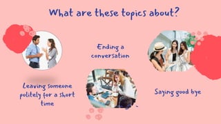 Ending a conversation and saying goodbye | PPTX
