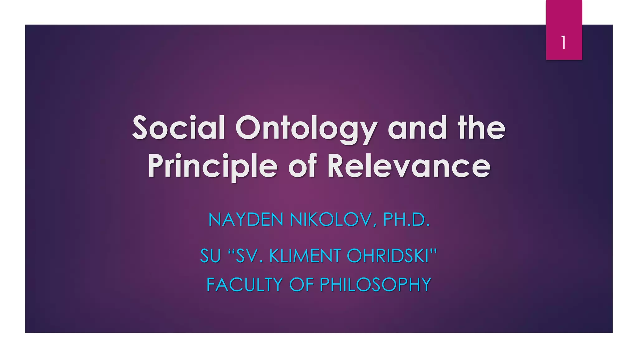 Social Ontology and the Principle of Relevance. Nayden Nikolov, PH.D. | PPT