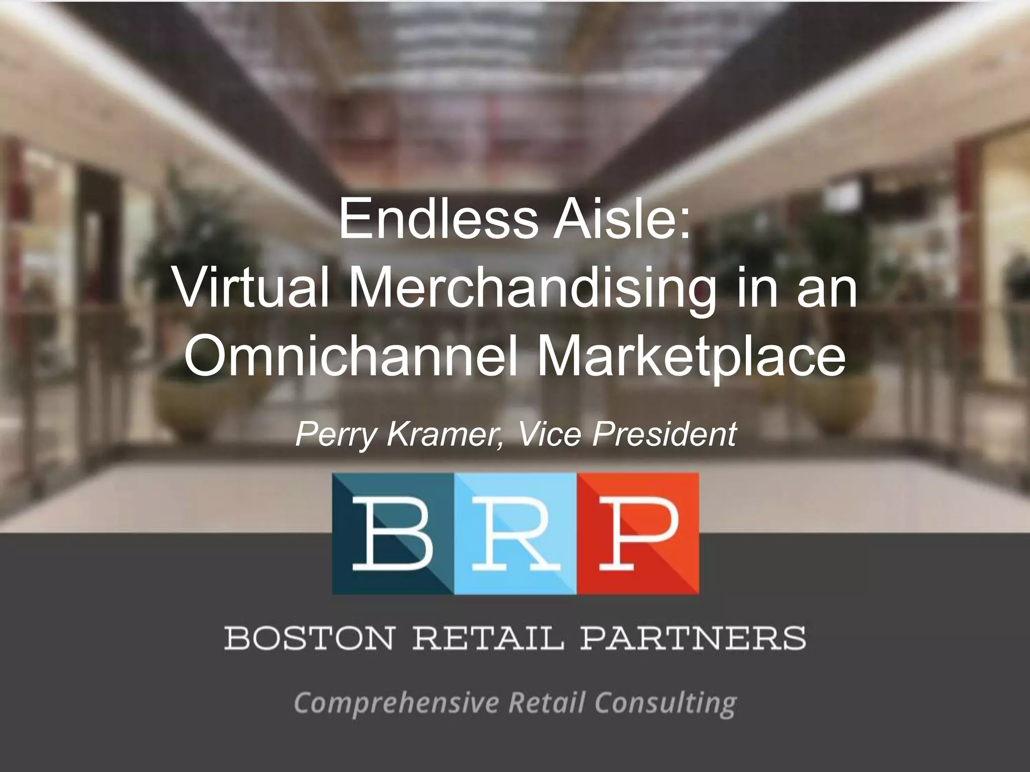Endless Aisle Virtual Merchandising In An Omnichannel Marketplace | PPTX